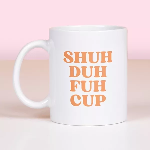 Shuh Duh Fuh Cup | Gifts | Potico - Potico.ph | Gifts For Any Occasion