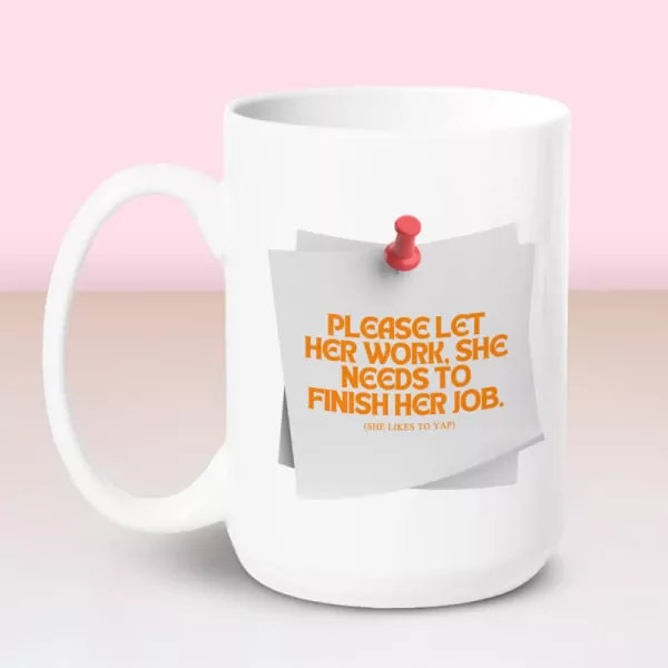 Let Her Work Mug - Potico.ph | Gifts For Any Occasion